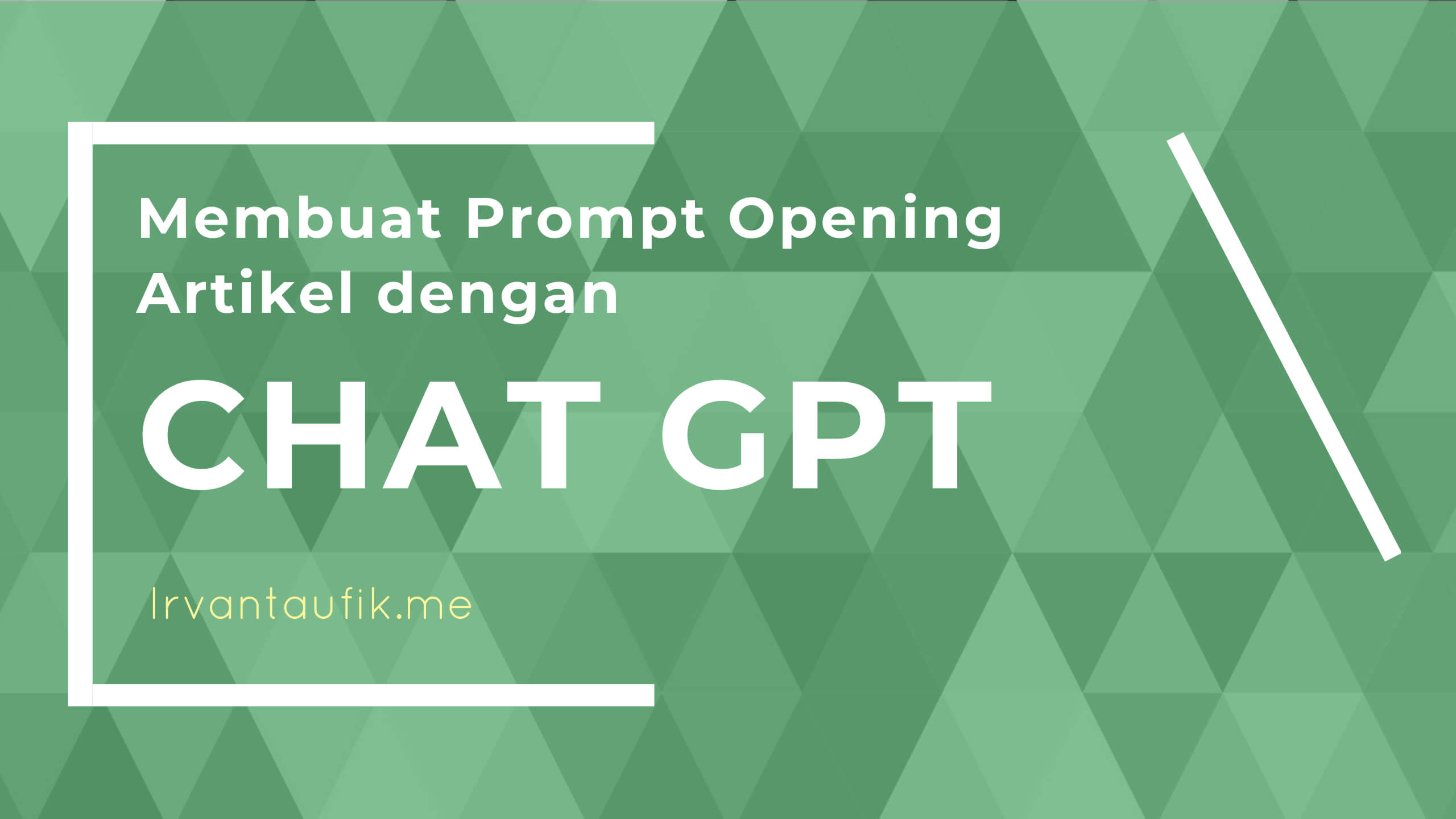 Cara Membuat Paragraf Pembukaan Artikel dengan Bantuan Chat GPT - IrvanTaufik.me